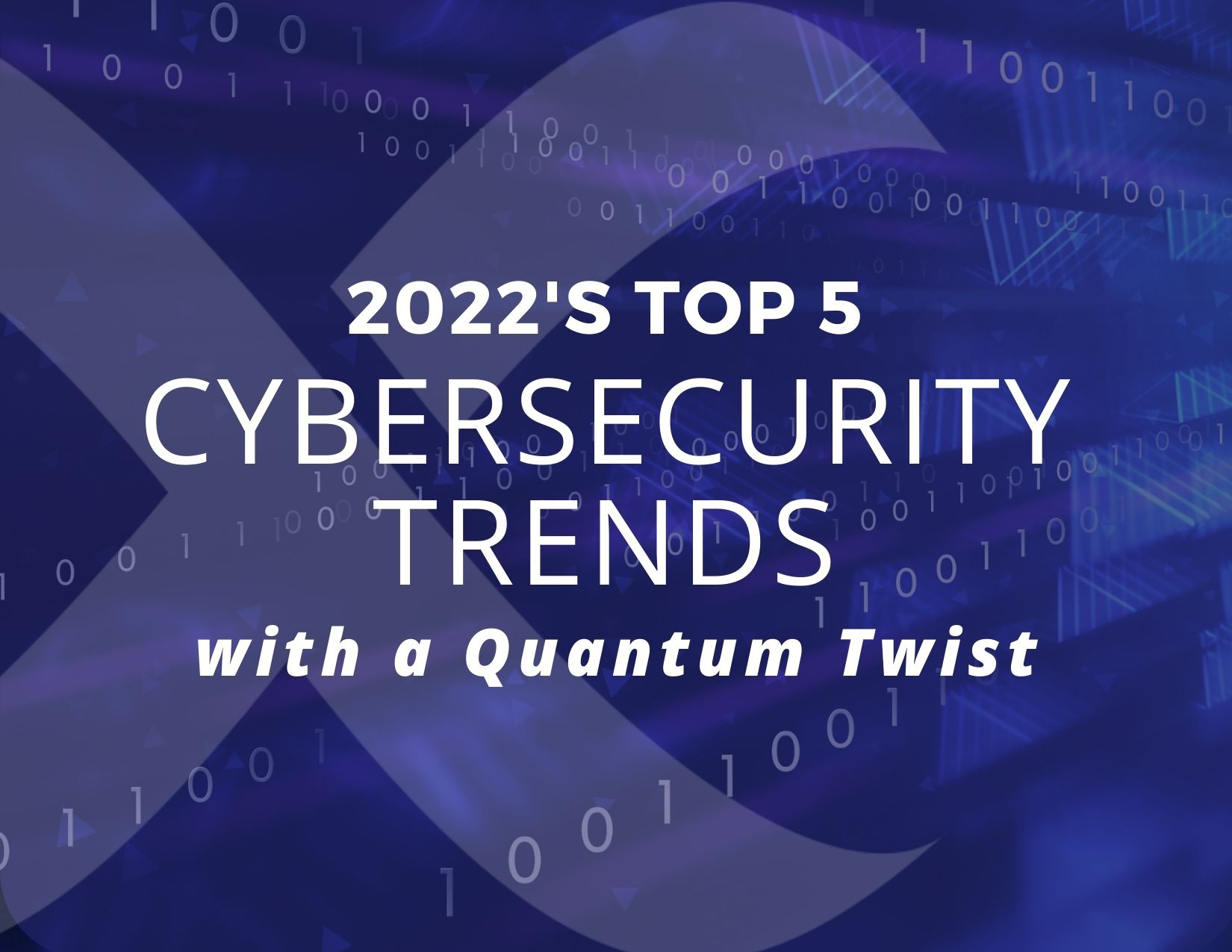 Top 5 Quantum Trends to Look for in 2021 | Quantum Xchange