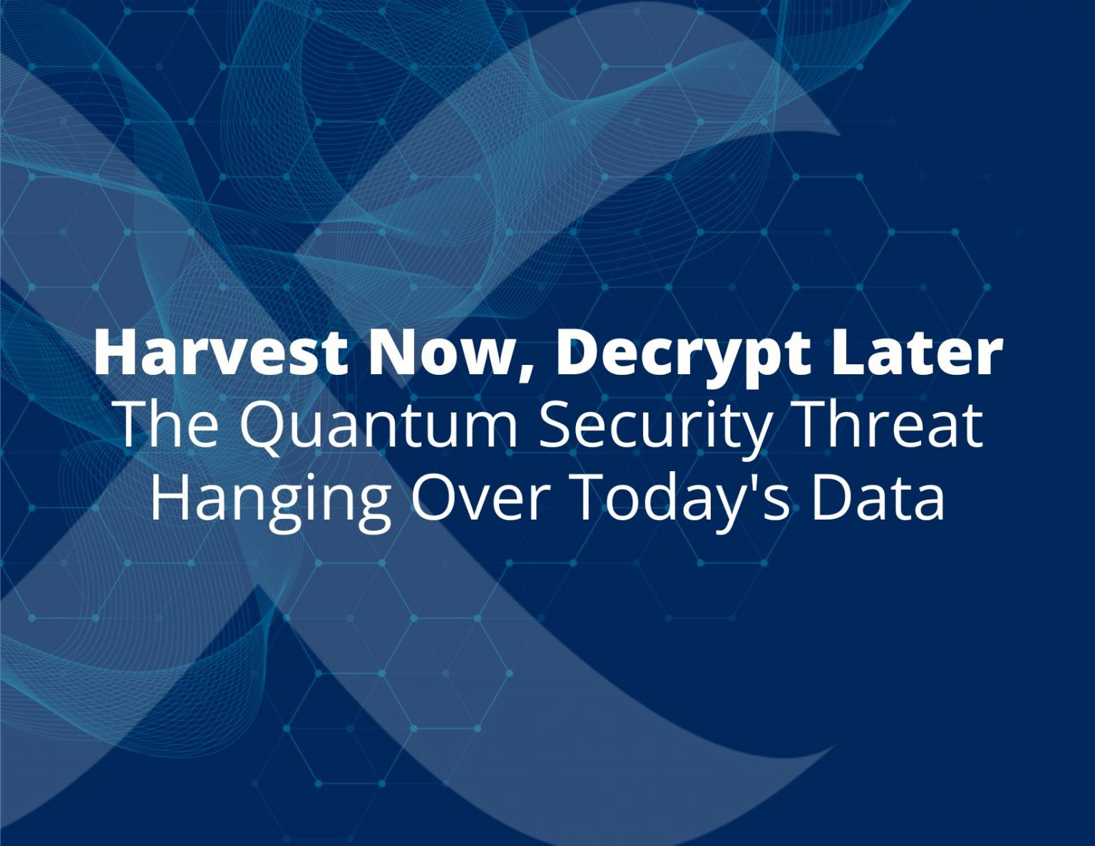 Quantum Security and Data Protection | Quantum Xchange